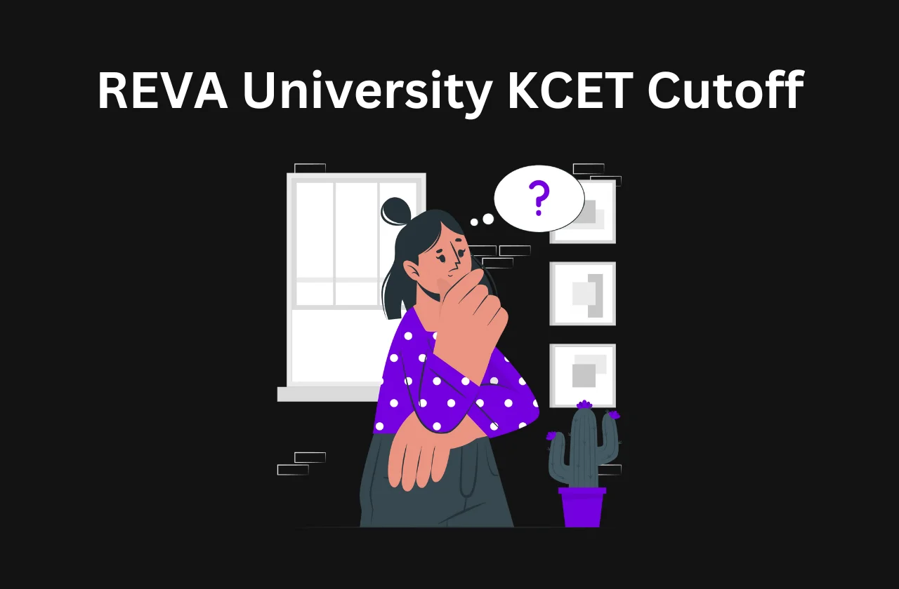 REVA University KCET Cutoff (2025): Plus Past Trends