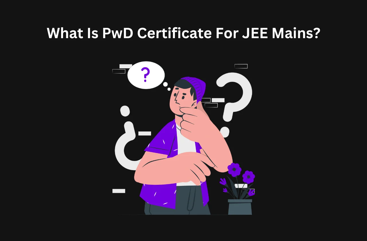 What Is PwD Certificate For JEE Mains